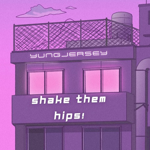 Stream Shake Them Hips! by yungjersey | Listen online for free on ...