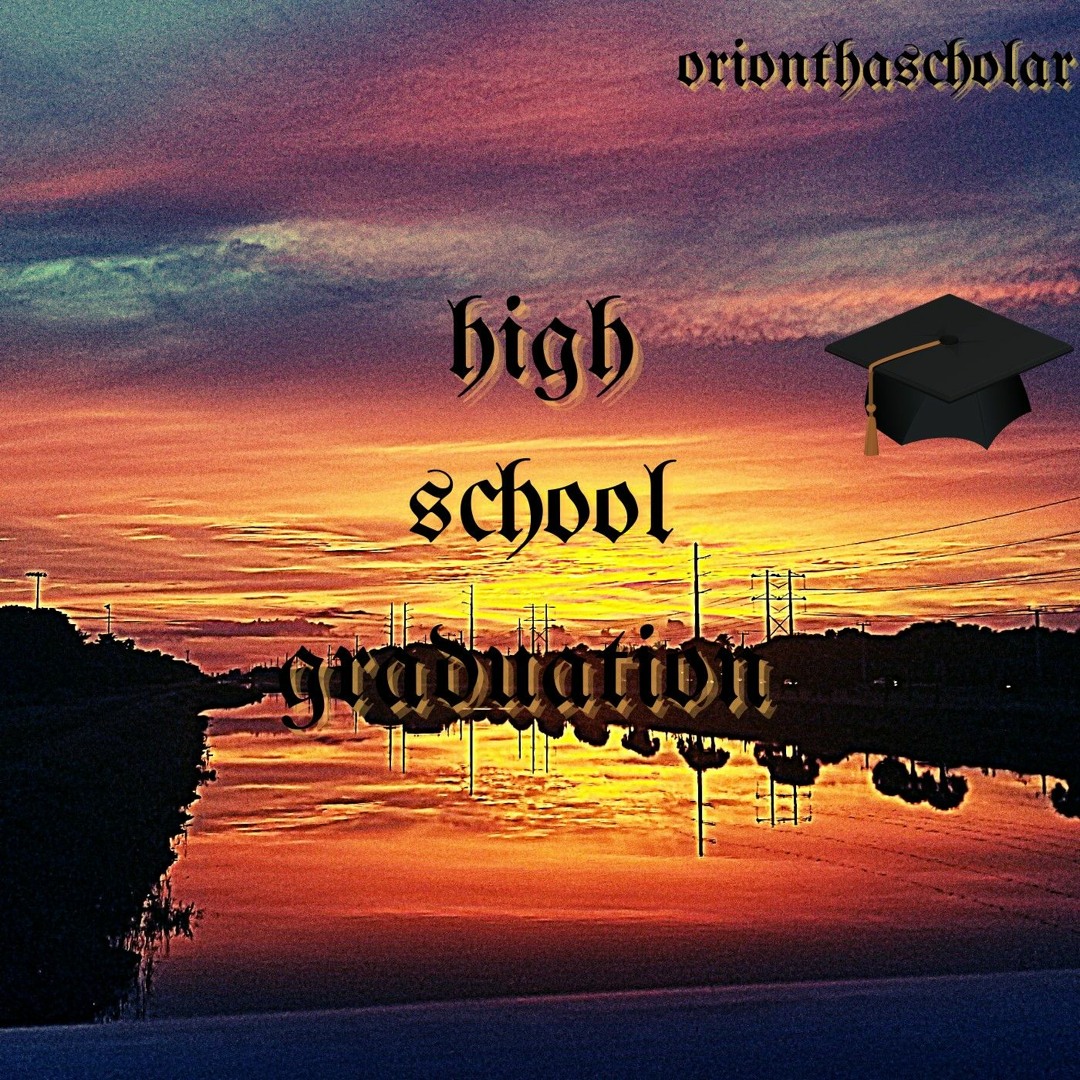 Stream orionthascholar | Listen to high school graduation playlist ...