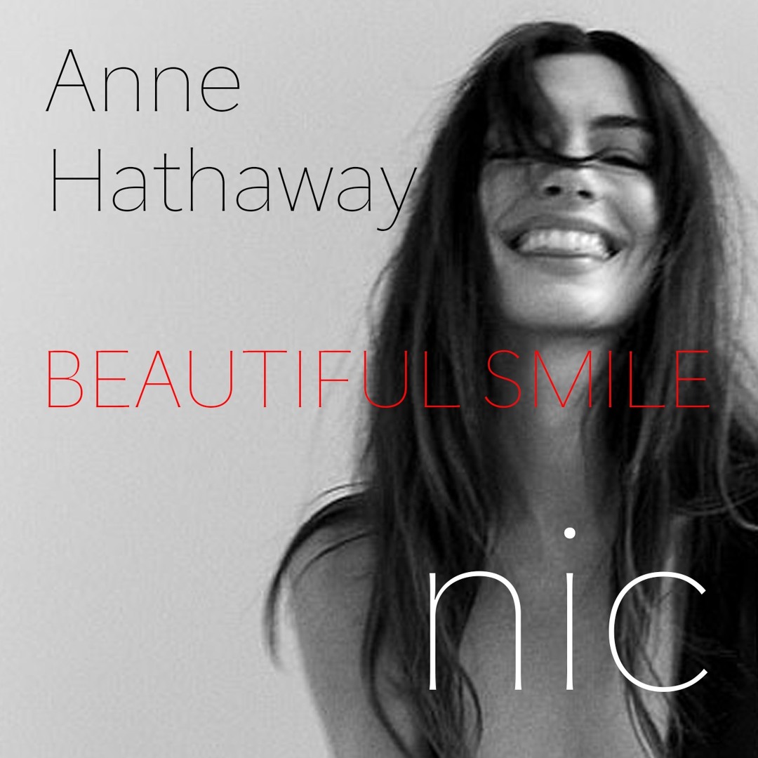 Stream Anne Hathaway [Beautiful Smile] by nic | Listen online for free ...
