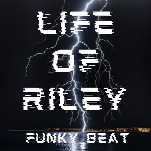 Stream Life Of Riley - Funky Beat (Mastered with thunder) Free Download ...