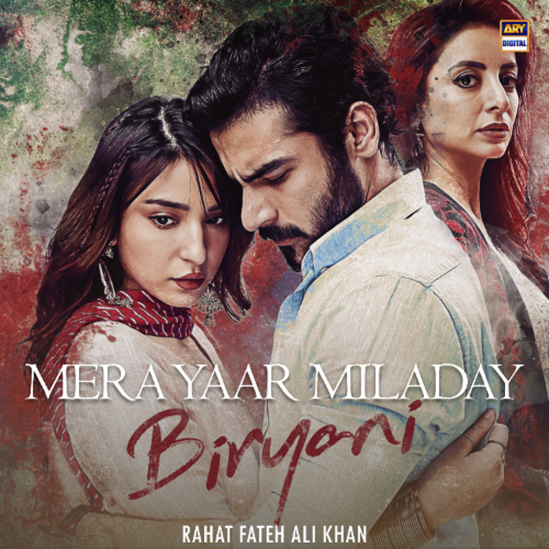 Stream Mera Yaar Miladay | Biryani | OST 🎶 | Rahat Fateh Ali Khan | ARY ...
