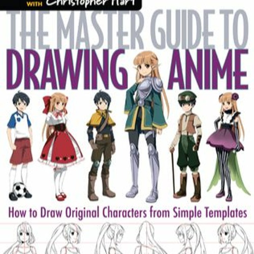 Stream [Rar] The Master Guide to Drawing Anime: How to Create and ...