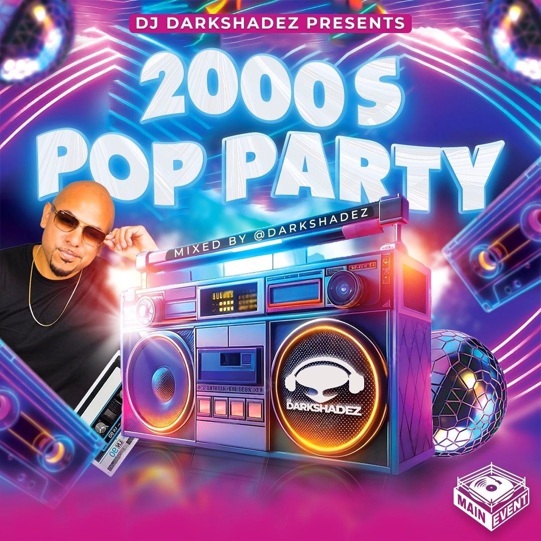 Stream 2000's POP PARTY - DJ DARKSHADEZ by MAIN EVENT DJS | Listen ...