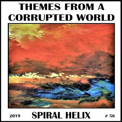Stream Spiral Helix | Listen to Themes From A Corrupted World playlist ...