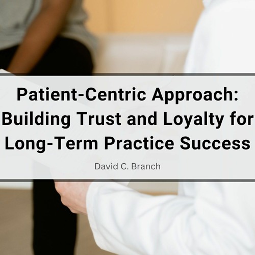Stream Patient-Centric Approach: Building Trust and Loyalty for Long ...