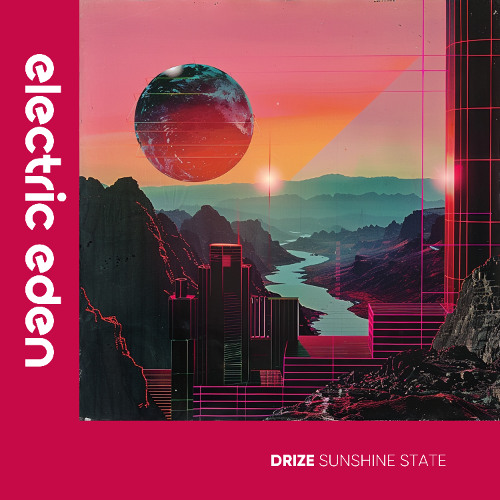 Stream DRIZE - Sunshine State [Electric Eden Records] by Electric Eden ...