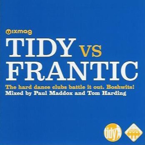 Stream Mixmag Presents Tidy Vs Frantic Mixed By Paul Maddox & Tom ...