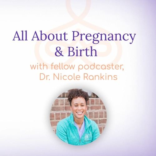 Stream “All About Pregnancy & Birth" - with fellow podcaster Dr. Nicole ...