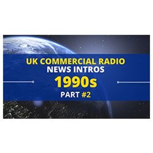 Stream NEW: UK Commercial Radio News Intros 1990s - Part #2 by Radio ...
