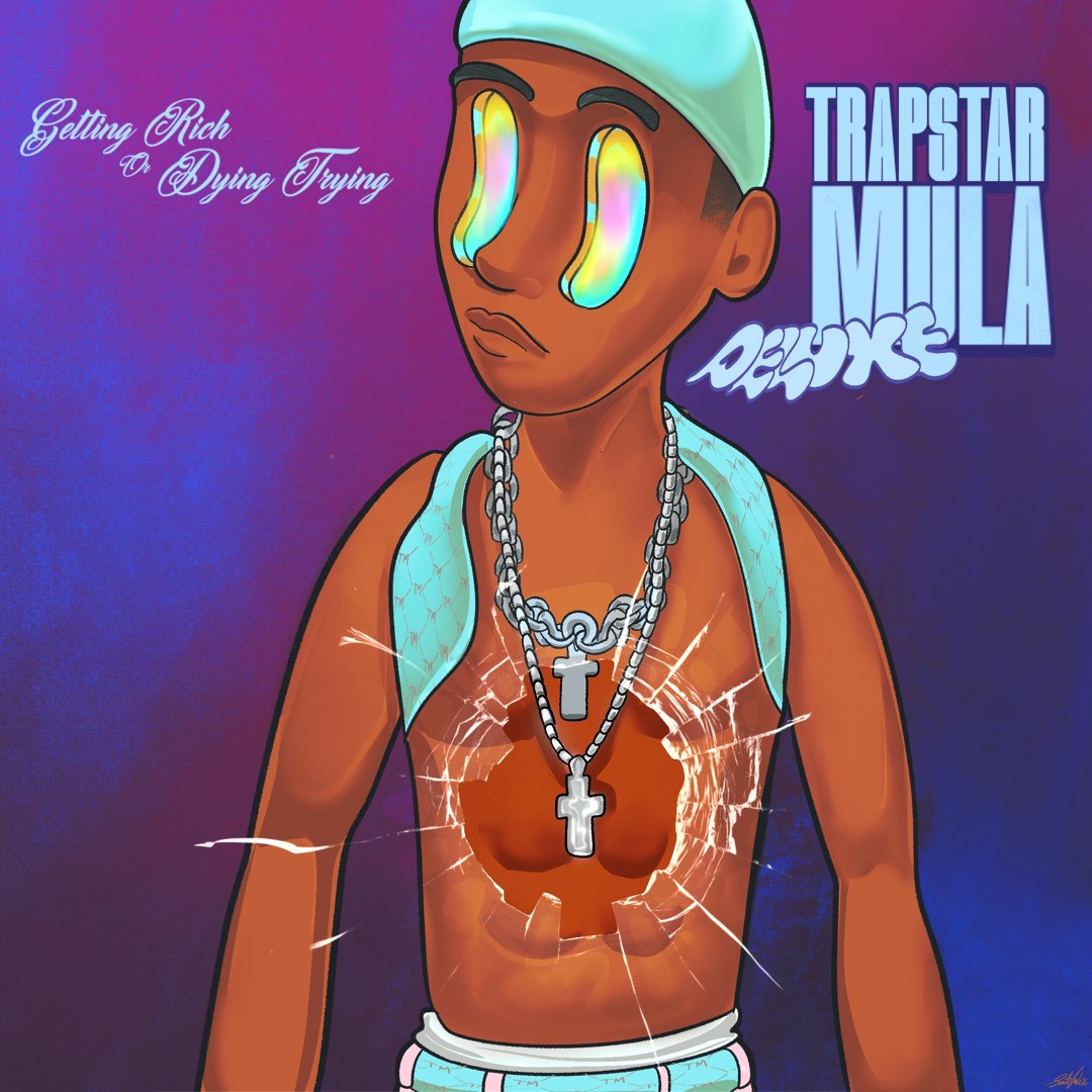 Stream TrapStarMula | Listen to Getting Rich or Dying Trying (DELUXE ... Stream TrapStarMula | Listen to Getting Rich or Dying Trying (DELUXE ...