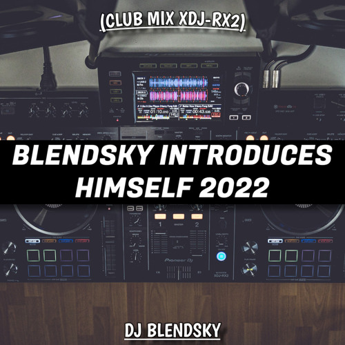 Stream 🥂 Club Music Mix | BLENDSKY Introduces Himself 2022 | Pioneer XDJ RX2 | By DJ BLENDSKY 🎆 ...