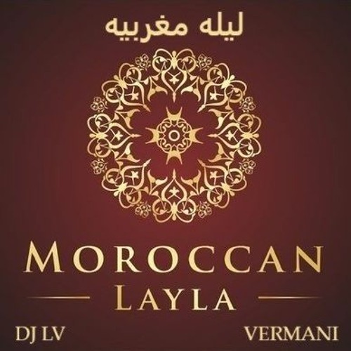 Stream Moroccan Layla Vol. 1 (Classic Maroc & Raw Rai) ليله مغربيه ...