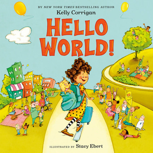 Stream Hello World! by Kelly Corrigan, read by Kelly Corrigan by PRH ...