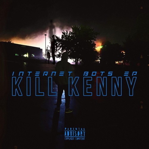 Stream KILL KENNY | Listen to INTERNET BOTS EP playlist online for free ...
