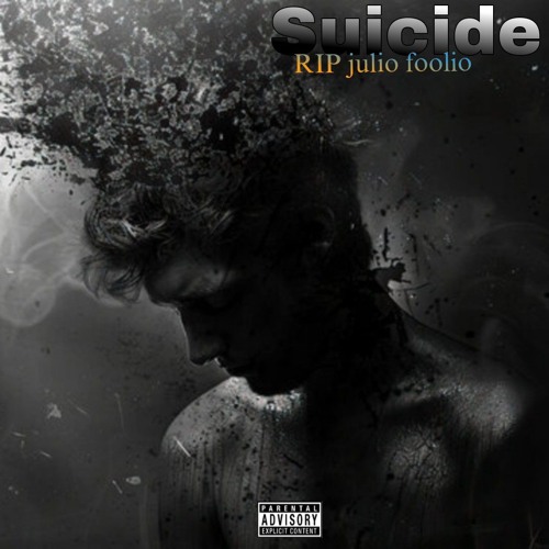 Stream music | Listen to Suicide(Long live julio foolio) playlist ...