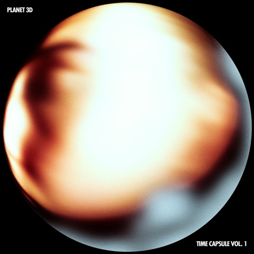 Stream Planet 3D | Listen to Time Capsule Vol 1. FREE DL! playlist ...