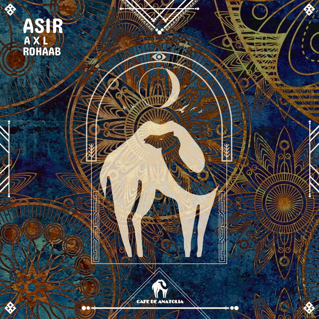 Stream A X L, Rohaab - Asir [Cafe De Anatolia] by A X L | Listen online for free on SoundCloud