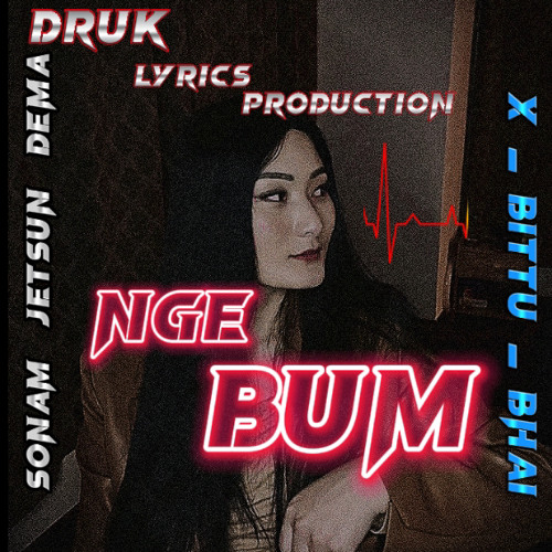 Stream episode Nge Bum feats X_Bittu_Bhai(Sonam Jetsun Dema) by Druk Lyrics podcast | Listen ...