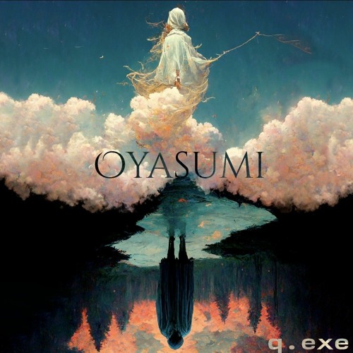 Stream Oyasumi by q.exe | Listen online for free on SoundCloud