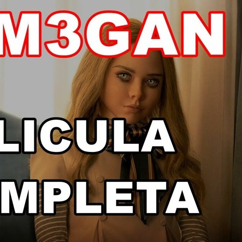 Stream Cuevana 3 —ver M3gan 2023 PelÍcula Completa OnlÍne En EspaÑol