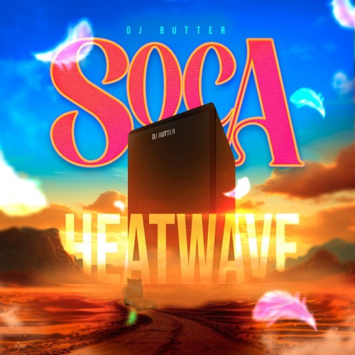 Stream Soca Heatwave Mixtape | 2020-2024 Soca Hits | DJ BUTTER by DJ ...