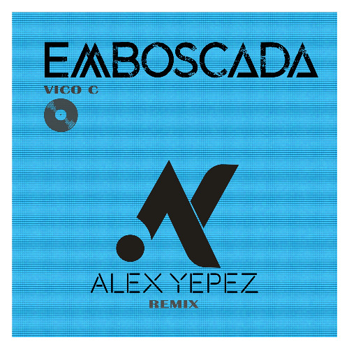 Stream Emboscada (Alex Yepez Remix) by Alex Yepez | Listen online for free on SoundCloud