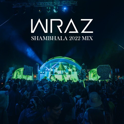 Stream WRAZ SHAMBHALA 2022 SET - AMP STAGE by Wraz. | Listen online for ...