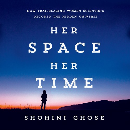Stream Her Space, Her Time: How Trailblazing Women Scientists Decoded ...