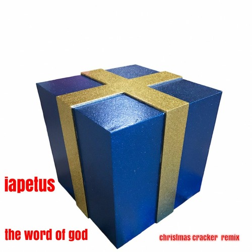 Stream iapetus - The Word Of God (Christmas Cracker Remix) by iapetus ...