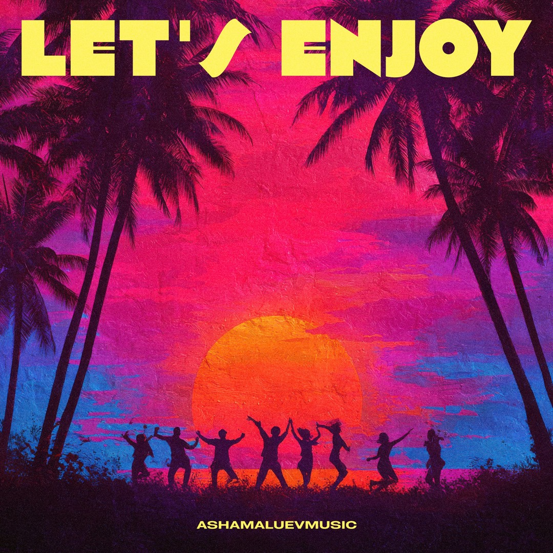 Stream AShamaluevMusic | Listen to Album: Let's Enjoy - Dance Music ...