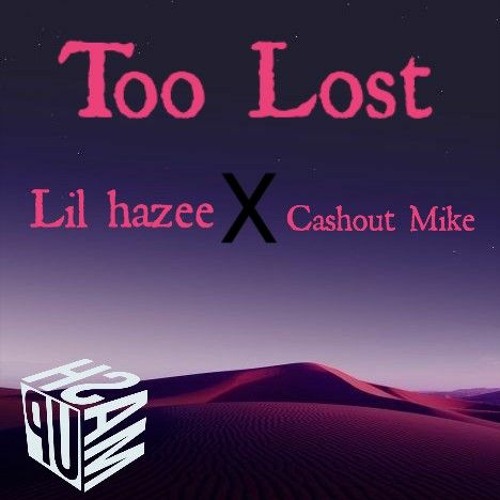 Stream Lil hazee Ft. Cashout Mike "Too lost" by _Lilhazee | Listen ...