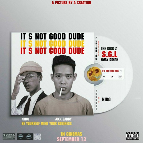 Stream Its Not Good Dude! by Jixk Gabby | Listen online for free on ...