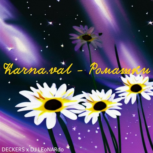 Stream Karna.val - Chamomile (DECKERS x DJ LEoNARdo Remix) [2023] by DJ LEoNARdo | Listen online ...