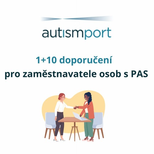 Stream episode 1+10 doporučení pro zaměstnavatele lidí s autismem by AutismPort podcast | Listen ...