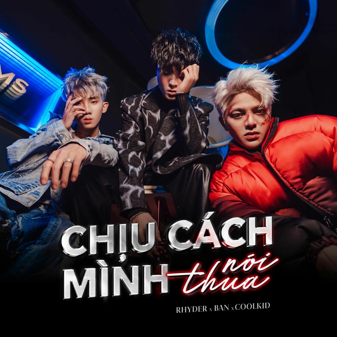 Stream Rhyder - Chịu Cách Mình Nói Thua (ft. Ban x Coolkid) by LX ...