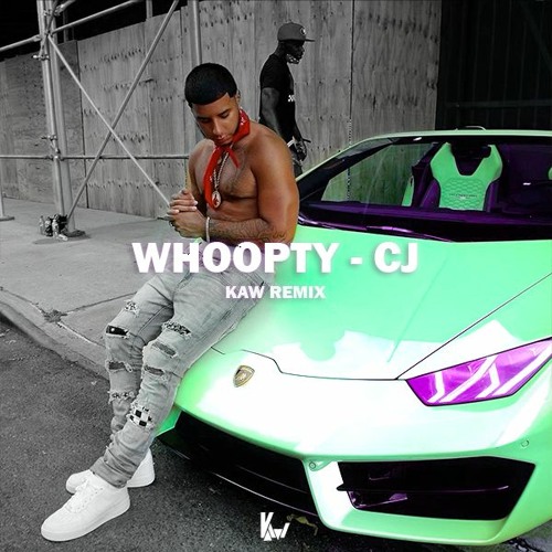 Stream Whoopty - CJ (KAW Remix) by KAW MUSIC | Listen online for free ...