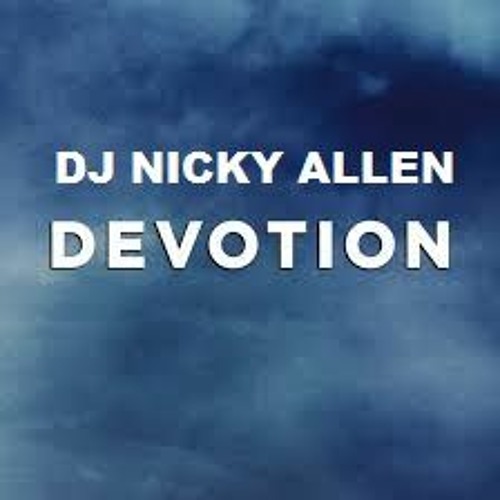 Stream DEVOTION (Nicky Allen)2023 FREE DOWNLOAD by Nicky Allen & Daz ...