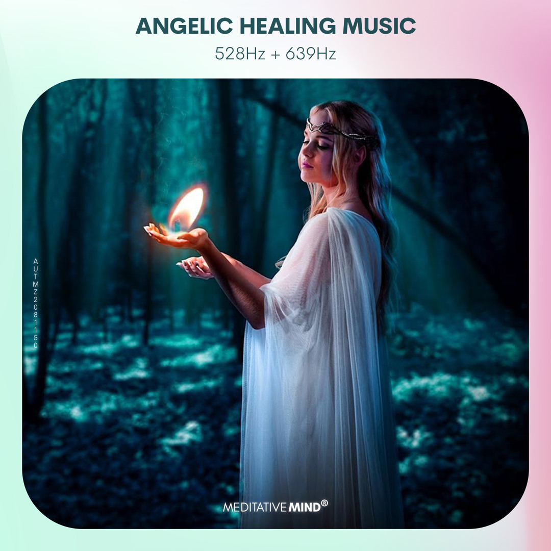 Stream ANGELIC HEALING MUSIC || 528Hz + 639Hz by Meditative Mind ...