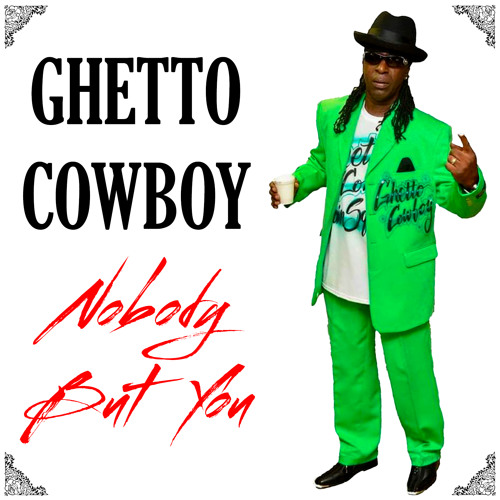 Stream Nobody But You by Ghetto Cowboy | Listen online for free on ...