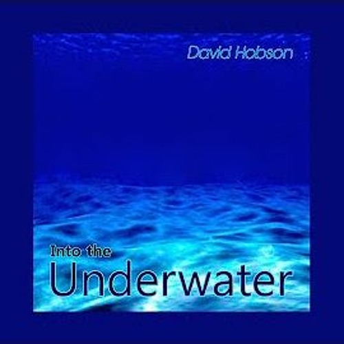 Stream Underwater Canyons by David G Hobson | Listen online for free on SoundCloud