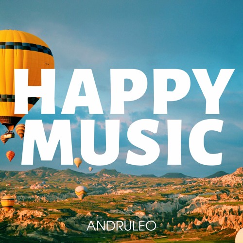 Stream Happy Music / Background Music (FREE DOWNLOAD) by AndruLeo ...