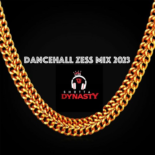 Stream Dancehall Zess Mix 2023 by Shotta Dynasty | Listen online for ...