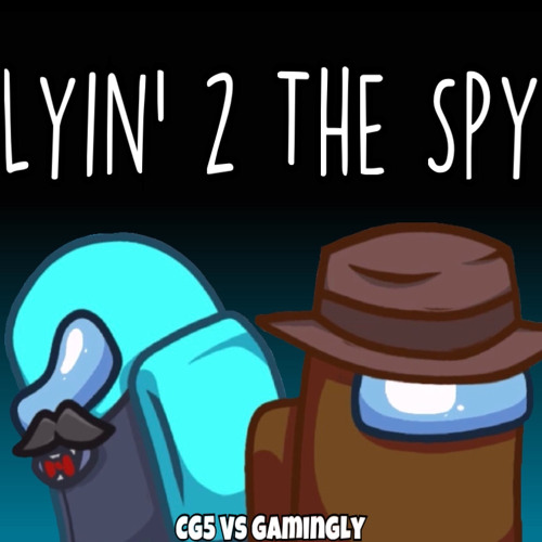 Stream MASHUP | CG5 Vs Gamingly - Lyin’ 2 The Spy | Lance 2.0 by ...