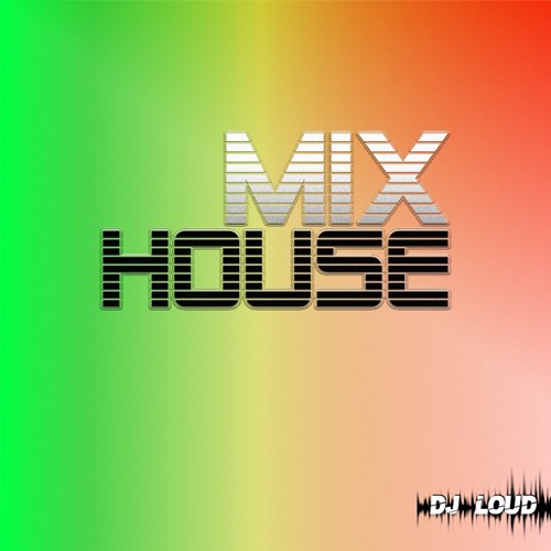 Stream Mix House by DJ Loud | Listen online for free on SoundCloud