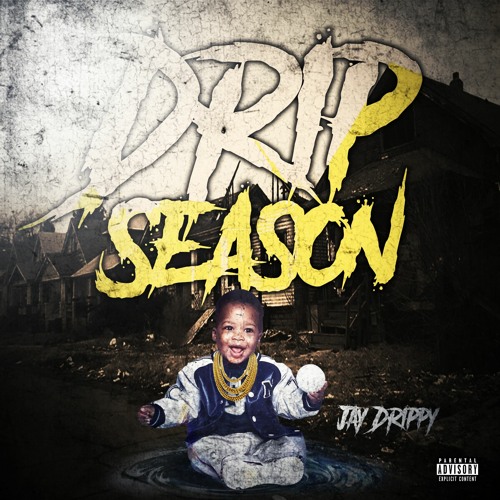 Stream Jay Drippy | Listen to Drip Season playlist online for free on ...