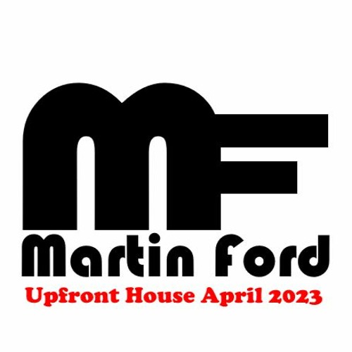 Stream Martin Ford Upfront House April 2023 by Martin Ford (DD:MF ...