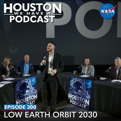 Stream episode Houston We Have a Podcast: Low Earth Orbit 2030 by NASA ...