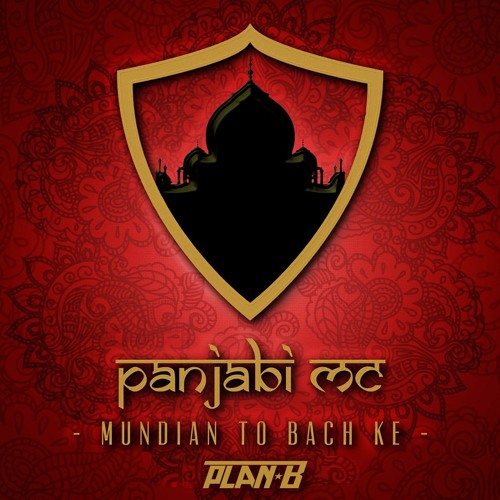 Stream Panjabi Mc: Mundian To Bach Ke (Plan - B Edit) by Martin Plan-B ...