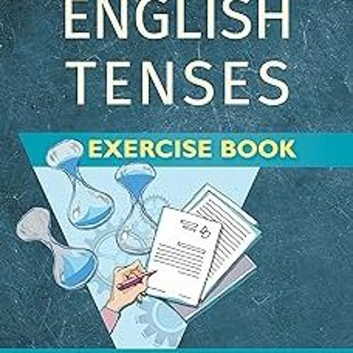 Stream #! The English Tenses Exercise Book (ELB English Learning Guides ...