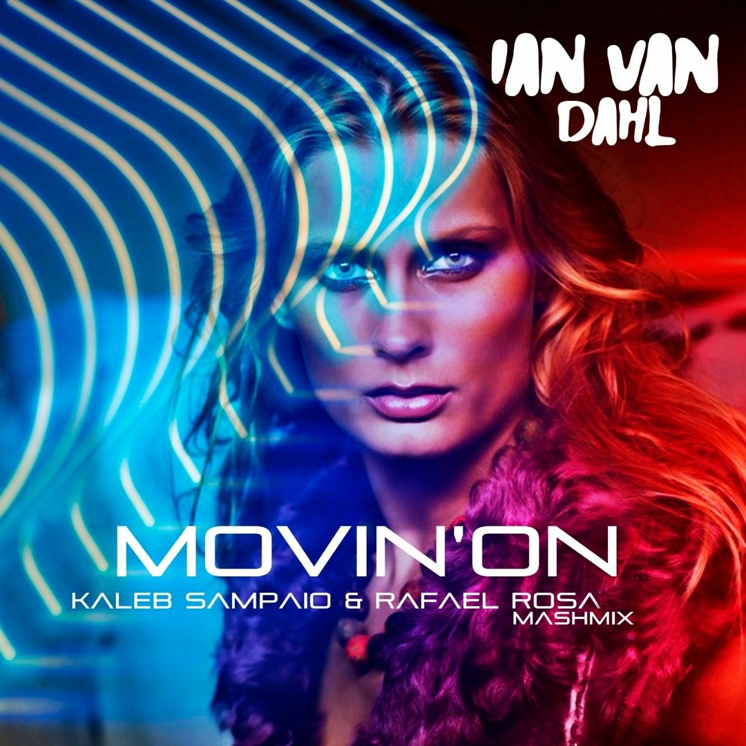 Stream Ian Van Dahl Movin'On ( Kaleb Sampaio & Rafael Rosa Mash ) by ...
